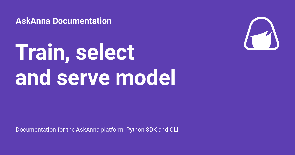 Train, select and serve model - AskAnna Documentation